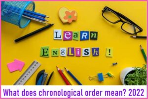 What does chronological order mean? 2025 - Make Easy Life